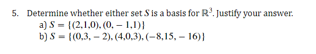 Solved 5. Determine whether either set S is a basis for R3. | Chegg.com