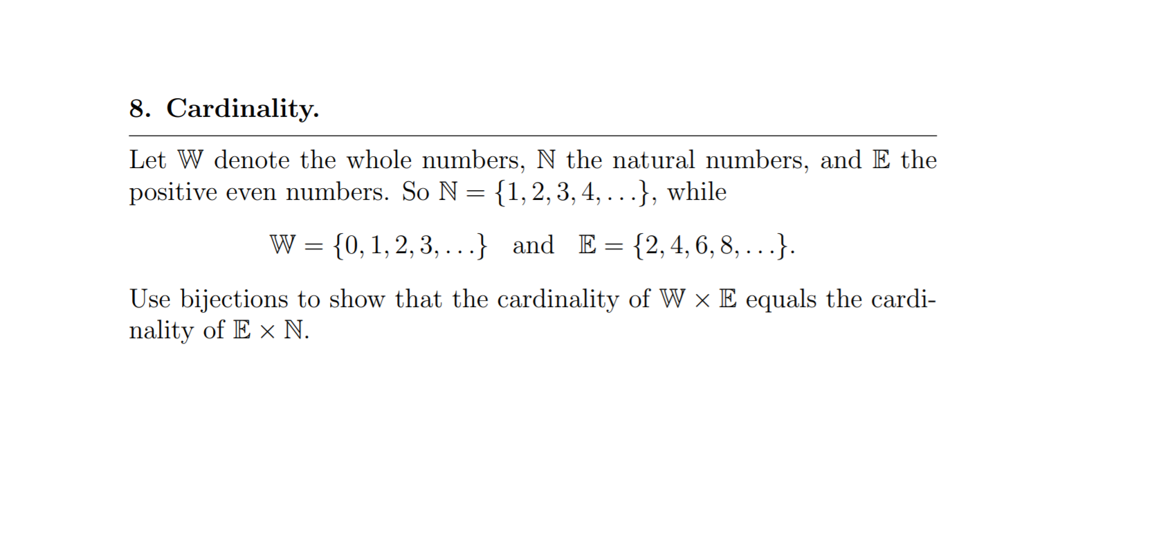 Solved 8. Cardinality. Let W denote the whole numbers, N the | Chegg.com