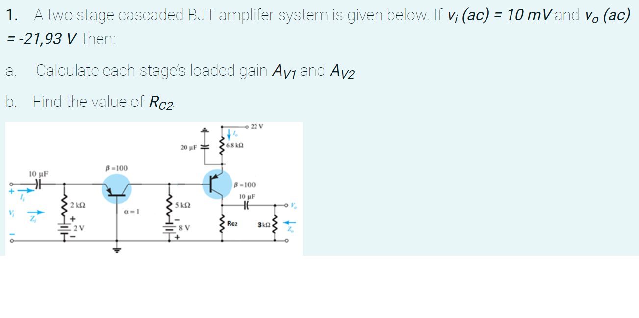 Solved 1. A two stage cascaded BJT amplifer system is given | Chegg.com