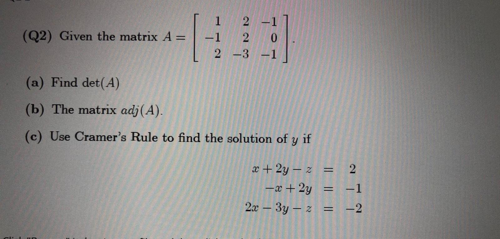 Solved (Q2) Given the matrix A = - 1 2 -1 1 2 -3 -1 (a) Find | Chegg.com