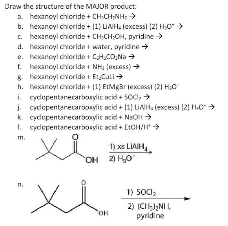Solved Draw the structure of the MAJOR product: a. hexanoyl | Chegg.com