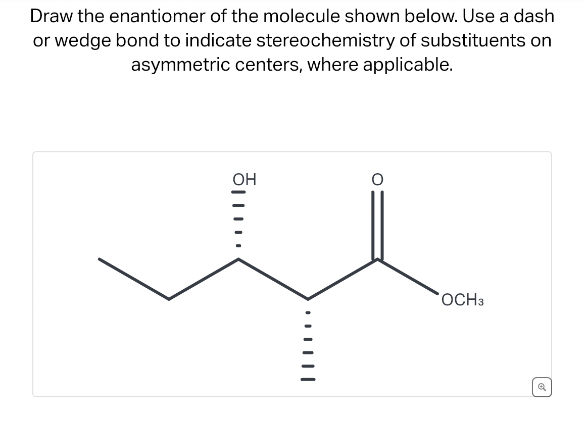 Solved Draw the enantiomer of the molecule shown below. Use | Chegg.com