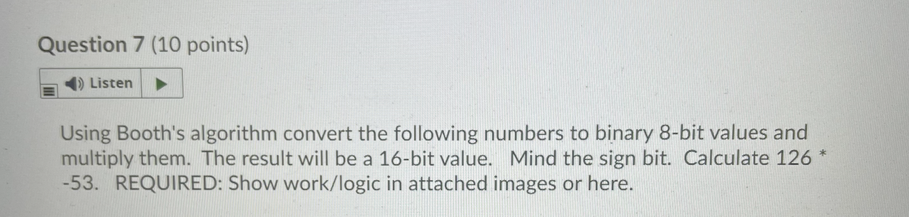 Solved Question 7 (10 points) Listen Using Booth's algorithm | Chegg.com