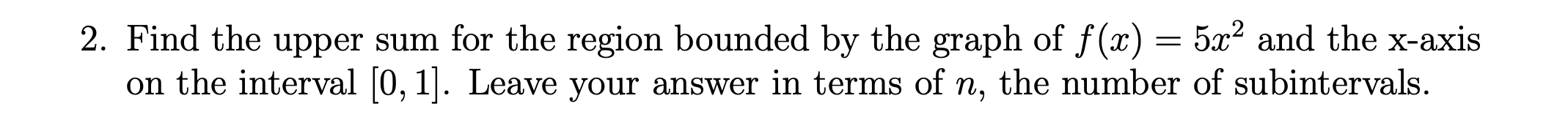 Solved Find the upper sum for the region bounded by the | Chegg.com