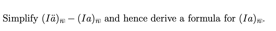 Solved Simplify (Iä) — (Ia) and hence derive a formula for | Chegg.com