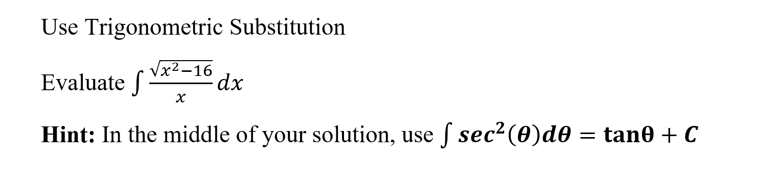 Solved Evaluate using trig substitution, using the table | Chegg.com