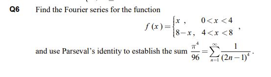 Solved Q6 Find the Fourier series for the function | Chegg.com