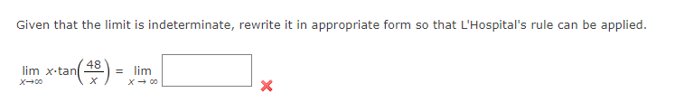Solved Given that the limit is indeterminate, rewrite it in | Chegg.com