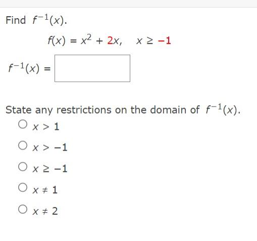 Solved Find f-1(x). f(x) = x2 + 2x, = x 2-1 f-1(x) = State | Chegg.com