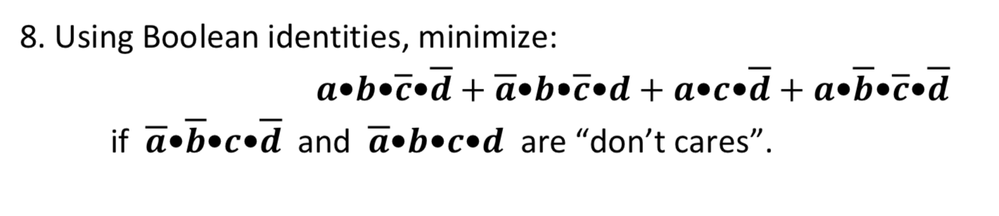 Solved 8. Using Boolean identities, minimize: a•b•cod + | Chegg.com