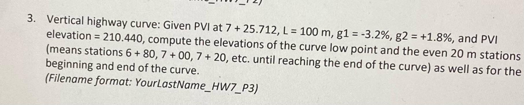 Solved = = 3. Vertical highway curve: Given PVI at 7 + | Chegg.com