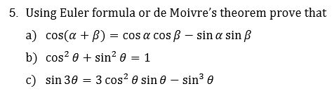 Solved 5. Using Euler formula or de Moivre's theorem prove | Chegg.com