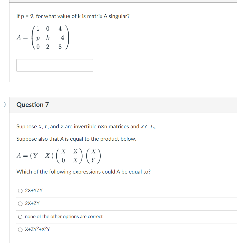 Solved If p=9, for what value of k is matrix A singular? | Chegg.com