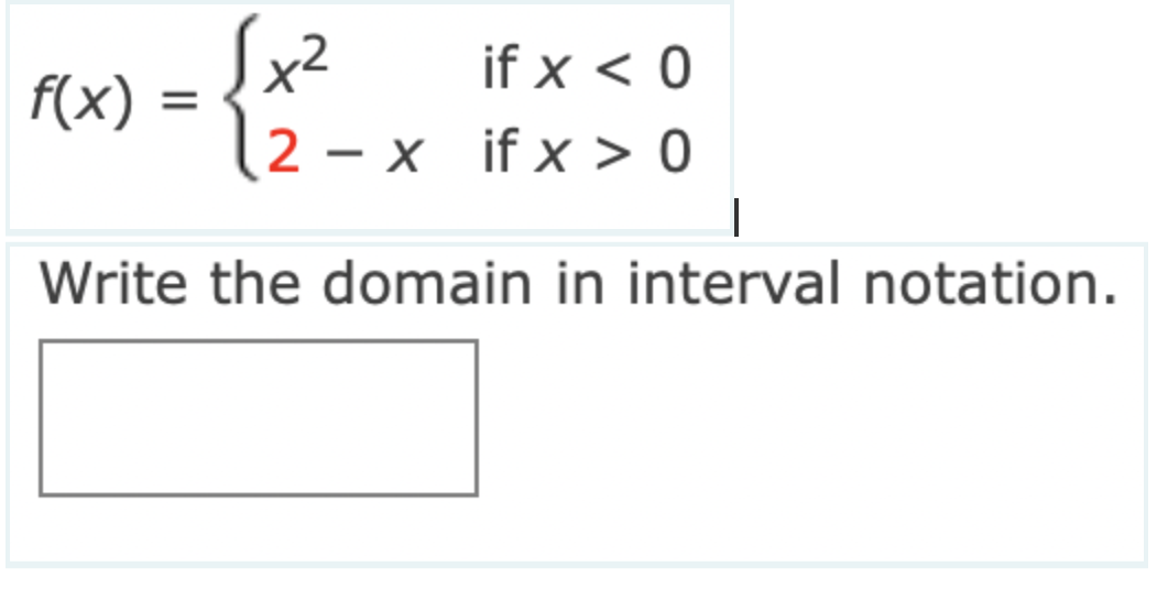 Solved f(x)={x22−x if x 0 Write the domain in | Chegg.com