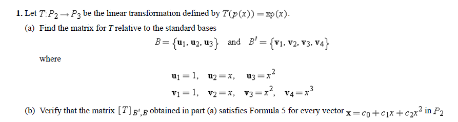 [Solved]: 1. Let T: P2 P3 be the linear transformation de
