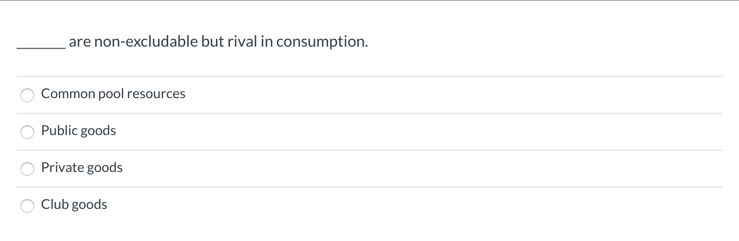 Solved are non-excludable but rival in consumption. Common | Chegg.com