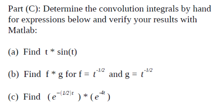 Solved Part (C): Determine the convolution integrals by hand | Chegg.com