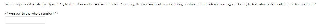 Solved Air is compressed polytropically (n=1.15) from 1.3 | Chegg.com