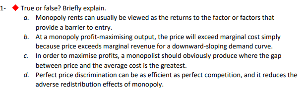 Solved 1- True or false? Briefly explain. a. Monopoly rents | Chegg.com