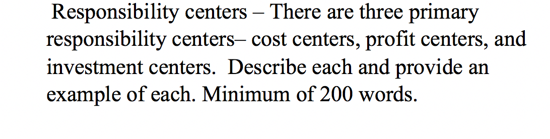 Solved Responsibility centers – There are three primary | Chegg.com
