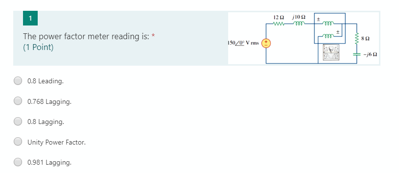 Solved 122 ༼102 82 The power factor meter reading is: * (1 | Chegg.com