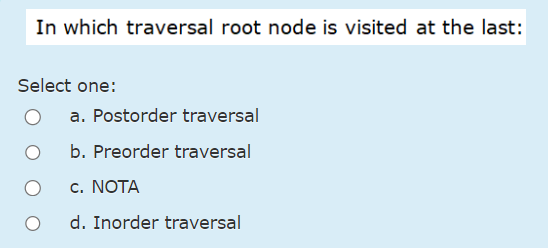 Solved In which traversal root node is visited at the | Chegg.com
