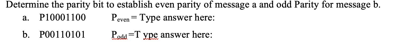 Solved Determine the parity bit to establish even parity of | Chegg.com