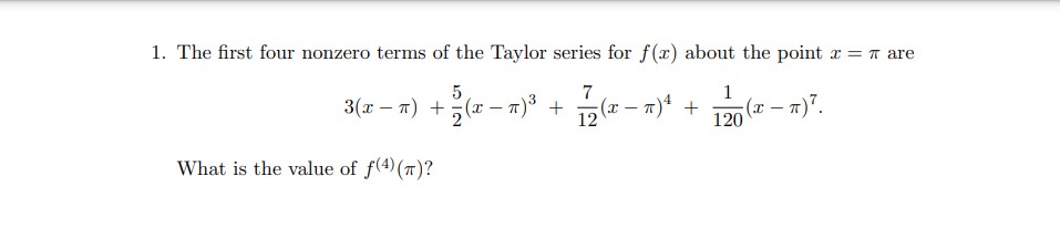 Solved The first four nonzero terms of the Taylor series for | Chegg.com