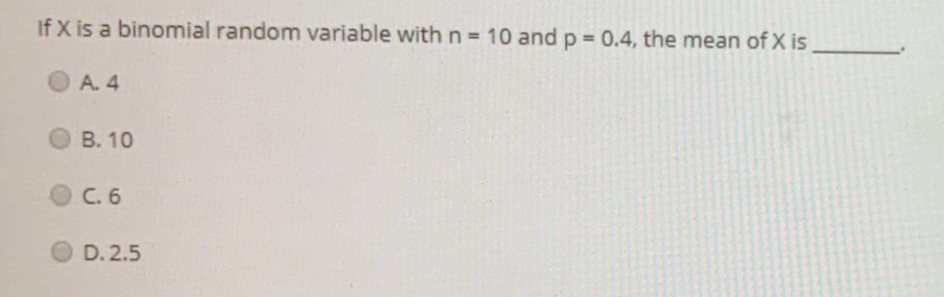 Solved If X is a binomial random variable with n = 10 and p | Chegg.com