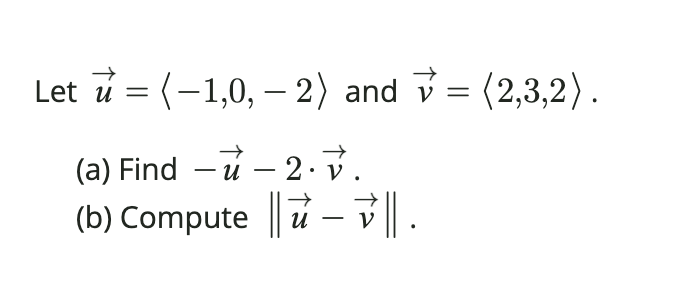 Solved Let vec(u)=(:-1,0,-2:) ﻿and vec(v)=(:2,3,2:).(a) | Chegg.com