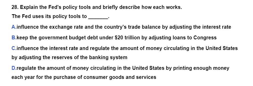Solved 28. Explain the Fed's policy tools and briefly | Chegg.com
