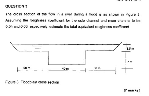 Solved QUESTION 3 The cross section of the flow in a river | Chegg.com