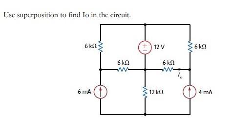 Solved Use superposition to find Io in the circuit. | Chegg.com