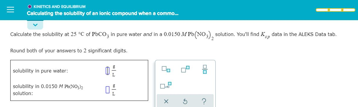 Solved: O KINETICS AND EQUILIBRIUM Calculating The Solubil... | Chegg.com