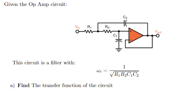Solved Given the Op Amp circuit: This circuit is a filter | Chegg.com