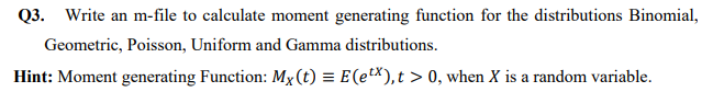 Solved Q3 Write An M File To Calculate Moment Generating