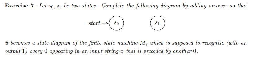 Solved Exercise 7. Let s0,s1 be two states. Complete the | Chegg.com