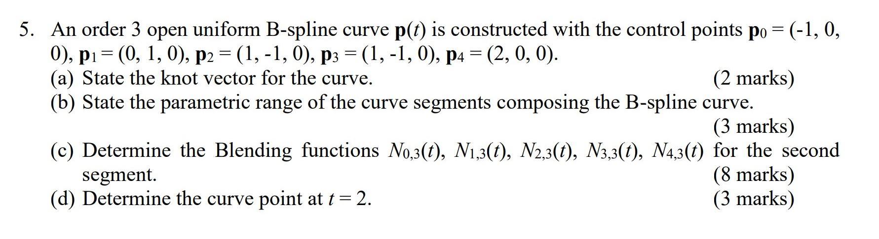 5. An order 3 open uniform B-spline curve p(t) is | Chegg.com