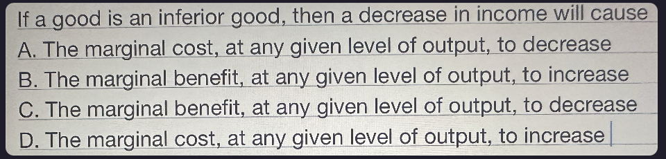 Solved If A Good Is An Inferior Good Then A Decrease In Chegg