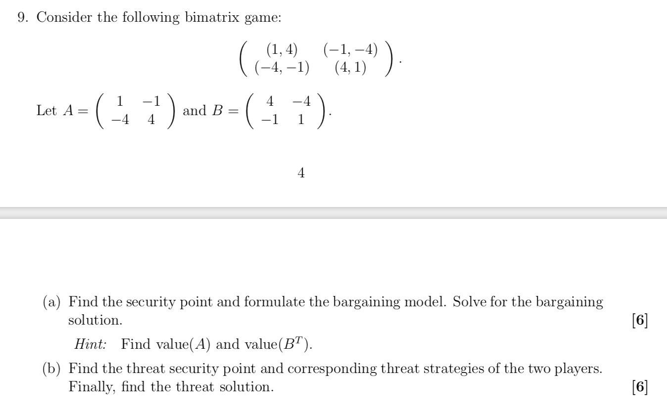 Solved 9. Consider the following bimatrix game: (1,4) | Chegg.com