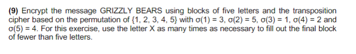 Solved (9) Encrypt the message GRIZZLY BEARS using blocks of | Chegg.com