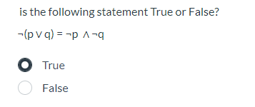 Solved is the following statement True or False? -(pvq) = -p | Chegg.com