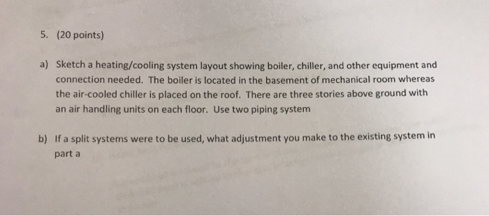 Solved 5. (20 points) a) Sketch a heating/cooling system | Chegg.com