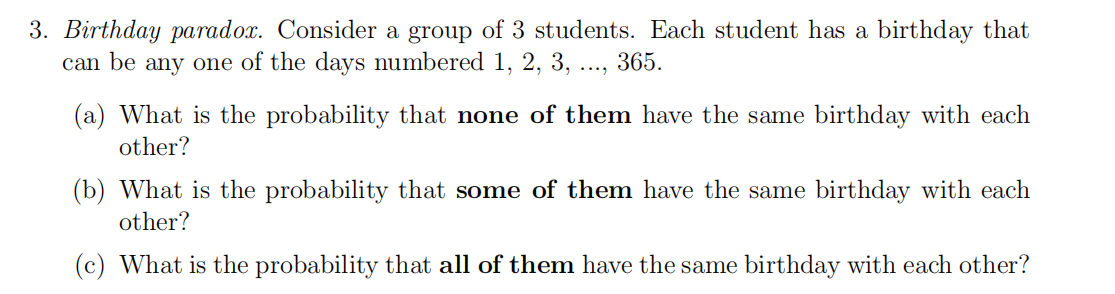 Solved 3. Birthday paradox. Consider a group of 3 students. | Chegg.com