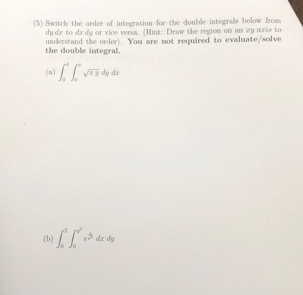 Solved (5) Switch the order of integration for the double | Chegg.com