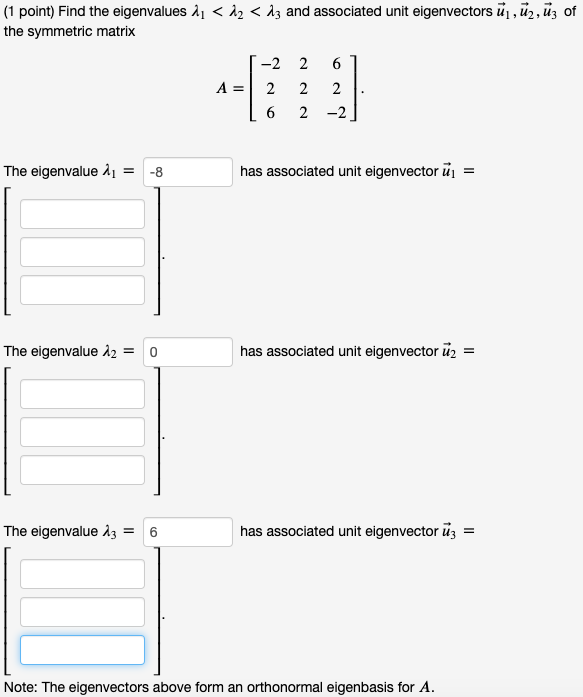Solved (1 point) Find the eigenvalues i