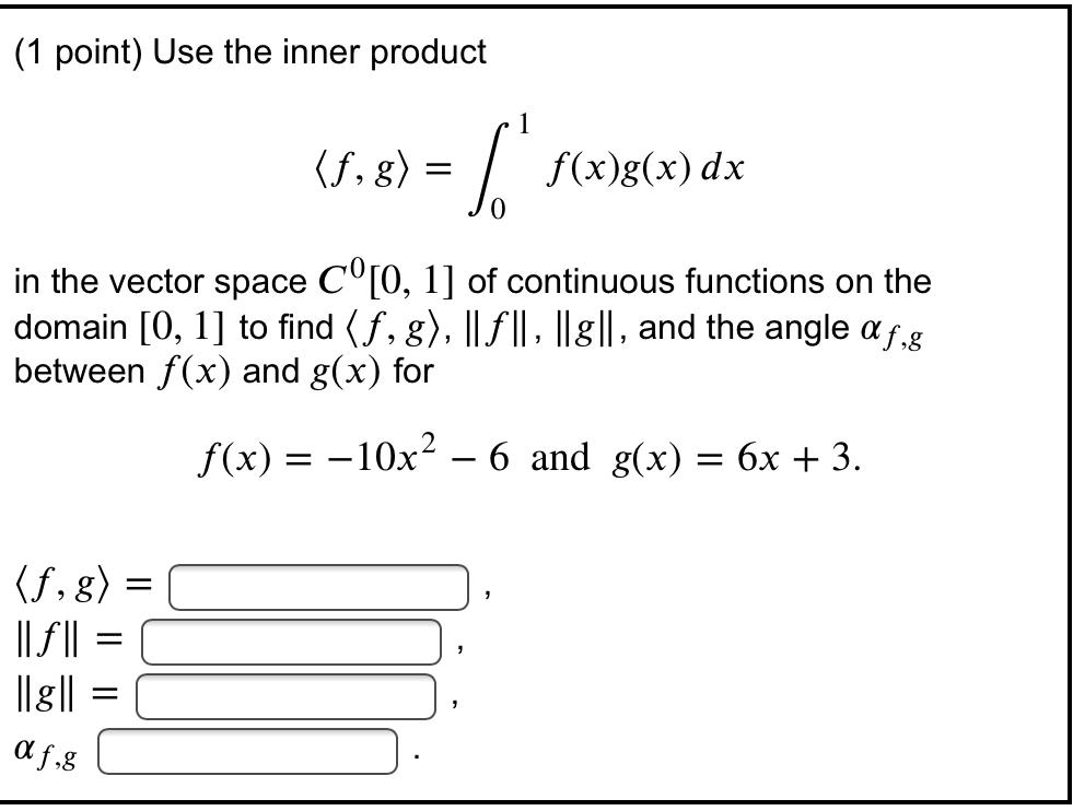 Solved (1 point) Use the inner product (5.8) = " f(x)g(x) dx | Chegg.com