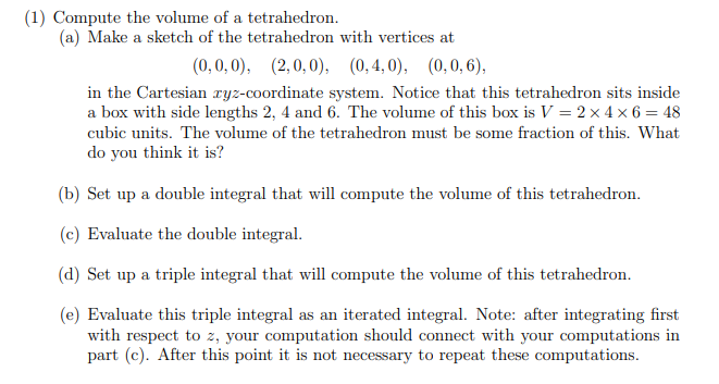 Solved (1) Compute the volume of a tetrahedron. (a) Make a | Chegg.com