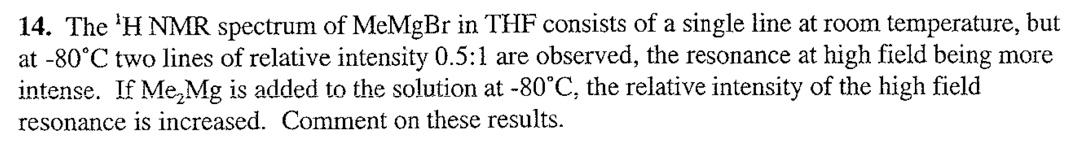 Solved 14. The 'H NMR spectrum of MeMgBr in THF consists of | Chegg.com