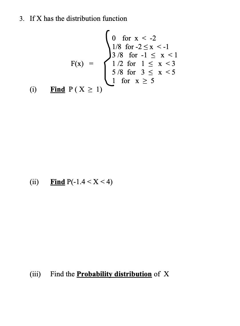 Solved 3. If X has the distribution function (i) Find | Chegg.com